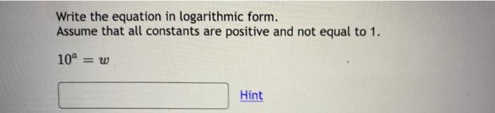 Solved Write the equation in logarithmic form. Assume that | Chegg.com