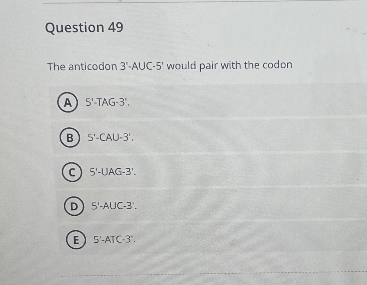 Solved Question 49The anticodon 3'-AUC-5' ﻿would pair with | Chegg.com