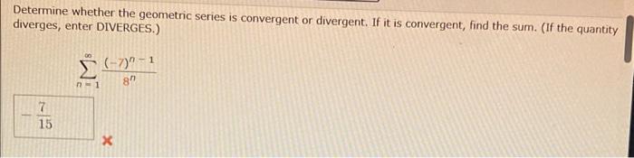 Solved Determine whether the geometric series is convergent | Chegg.com