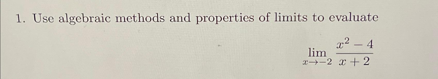 Solved Use algebraic methods and properties of limits to | Chegg.com