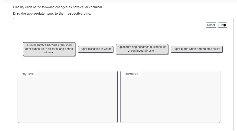 Solved Classify each of the following changes as physical or | Chegg.com