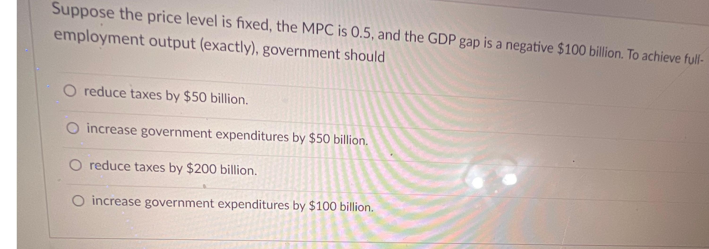 Solved Suppose the price level is fixed, the MPC is 0.5 , | Chegg.com