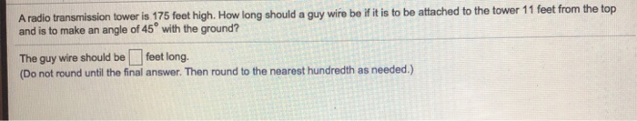 Solved A radio transmission tower is 175 feet high. How long | Chegg.com