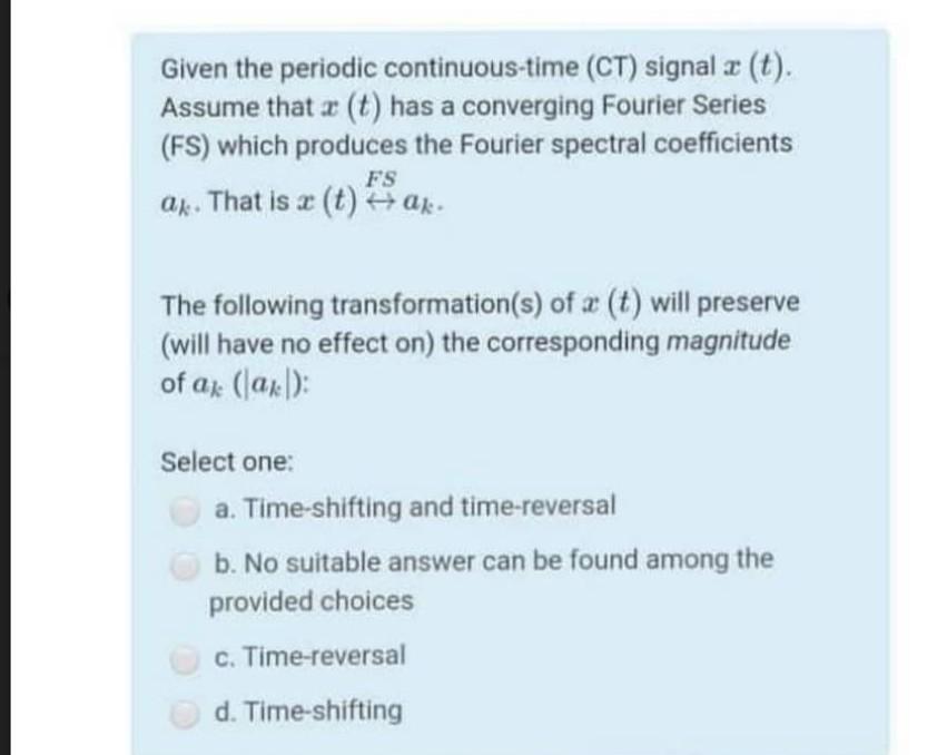 Solved Given the periodic continuous-time (CT) signal x(t). | Chegg.com