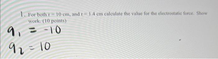 Solved 1. For both r=10 cm, and r=1.4 cm calculate the value | Chegg.com