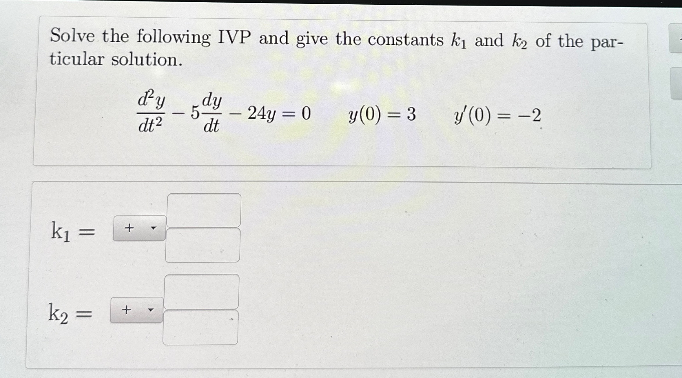 Solve the following IVP and give the constants k1 | Chegg.com