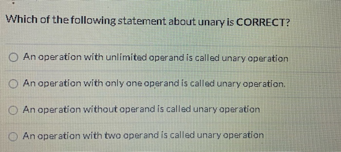 Solved Which of the following statement about unary is | Chegg.com