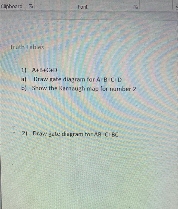 Solved Clipboard F Font 5 Truth Tables 1) A+B+C+D a) Draw | Chegg.com
