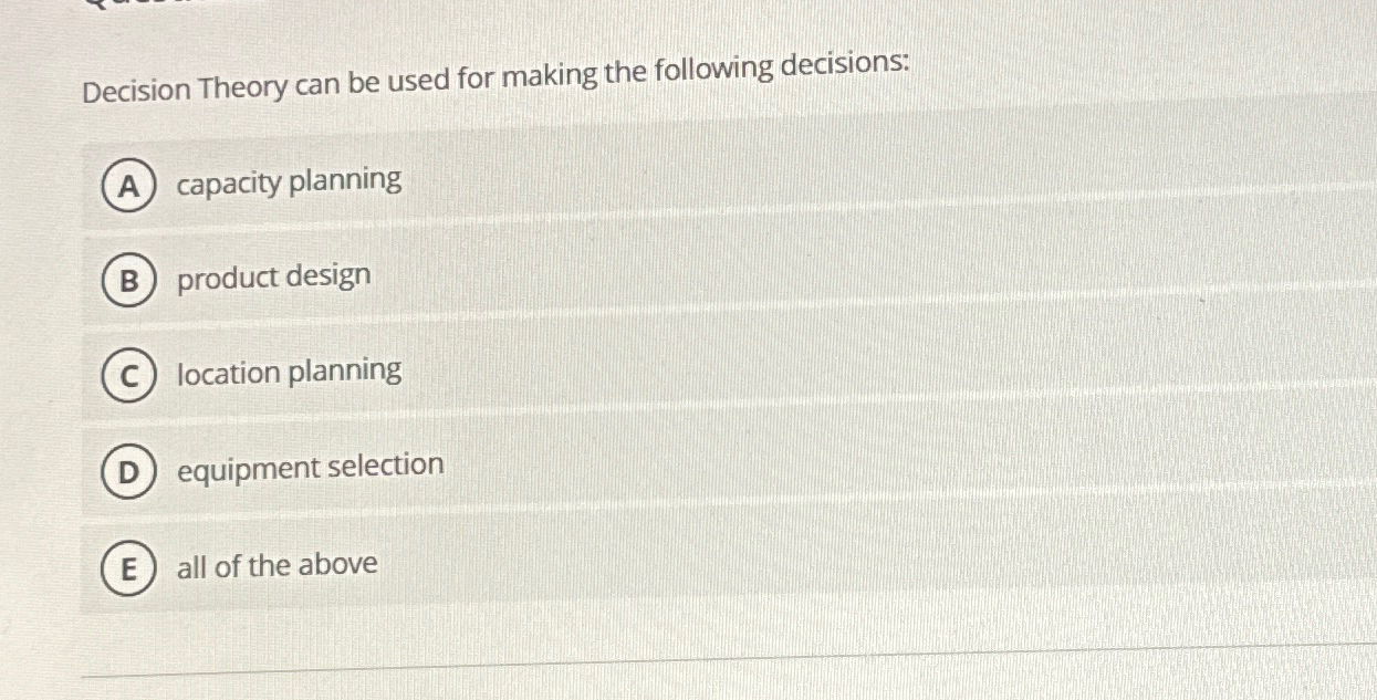 Solved Decision Theory can be used for making the following | Chegg.com