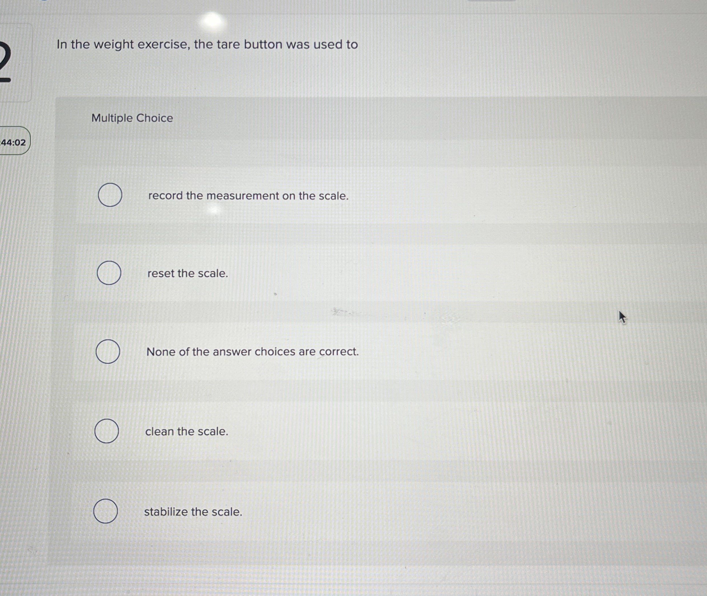 Solved In the weight exercise, the tare button was used | Chegg.com