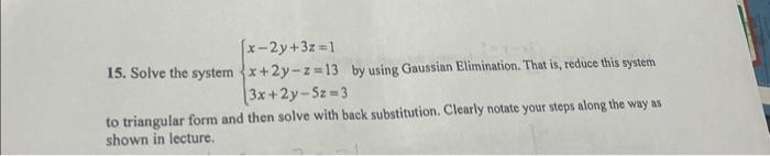 Solved to triangular form and then solve with back | Chegg.com