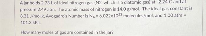 A jar holds 2.73 L of ideal nitrogen gas (N2, which | Chegg.com