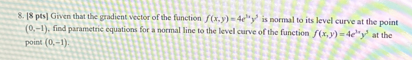 Solved [8 ﻿pts] ﻿Given that the gradient vector of the | Chegg.com