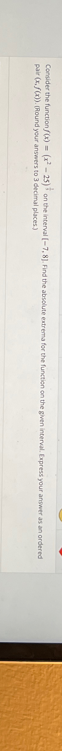 Solved Consider the function f(x)=(x2-25)15 ﻿on the interval | Chegg.com