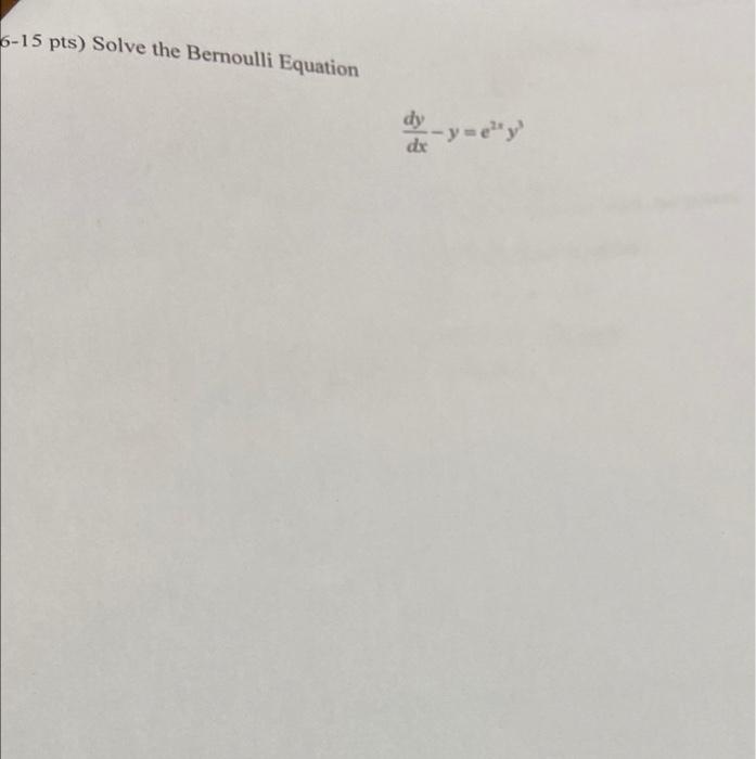 Solved 6-15 pts) Solve the Bernoulli Equation | Chegg.com