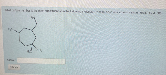 Solved What Carbon Number Is The Ethyl Substituent At In The