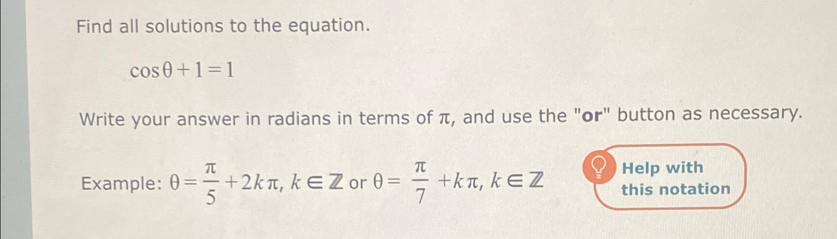 Solved Find all solutions to the equation.cosθ+1=1Write your | Chegg.com