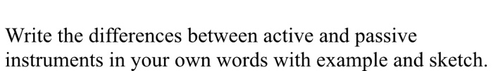 Solved Write the differences between active and passive | Chegg.com