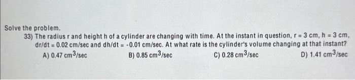 Solved Solve the problem. 33) The radius r and height h of a | Chegg.com