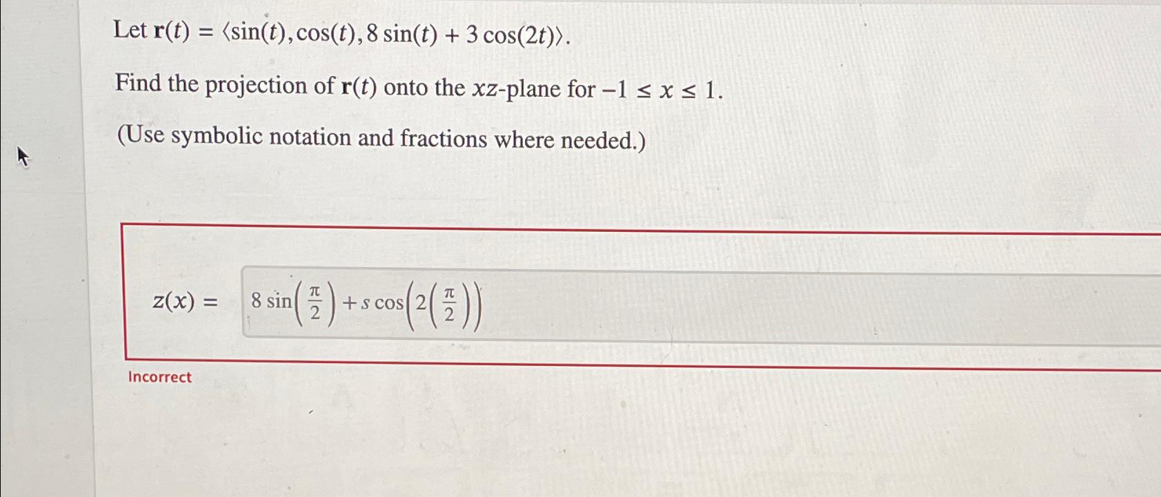 Solved Let r(t)=(:sin(t),cos(t),8sin(t)+3cos(2t):).Find the | Chegg.com