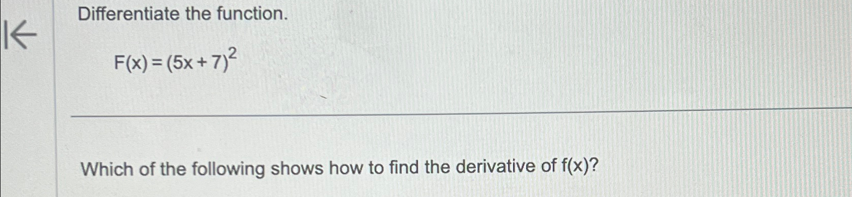 Solved Differentiate The Function F X 5x 7 2which Of The