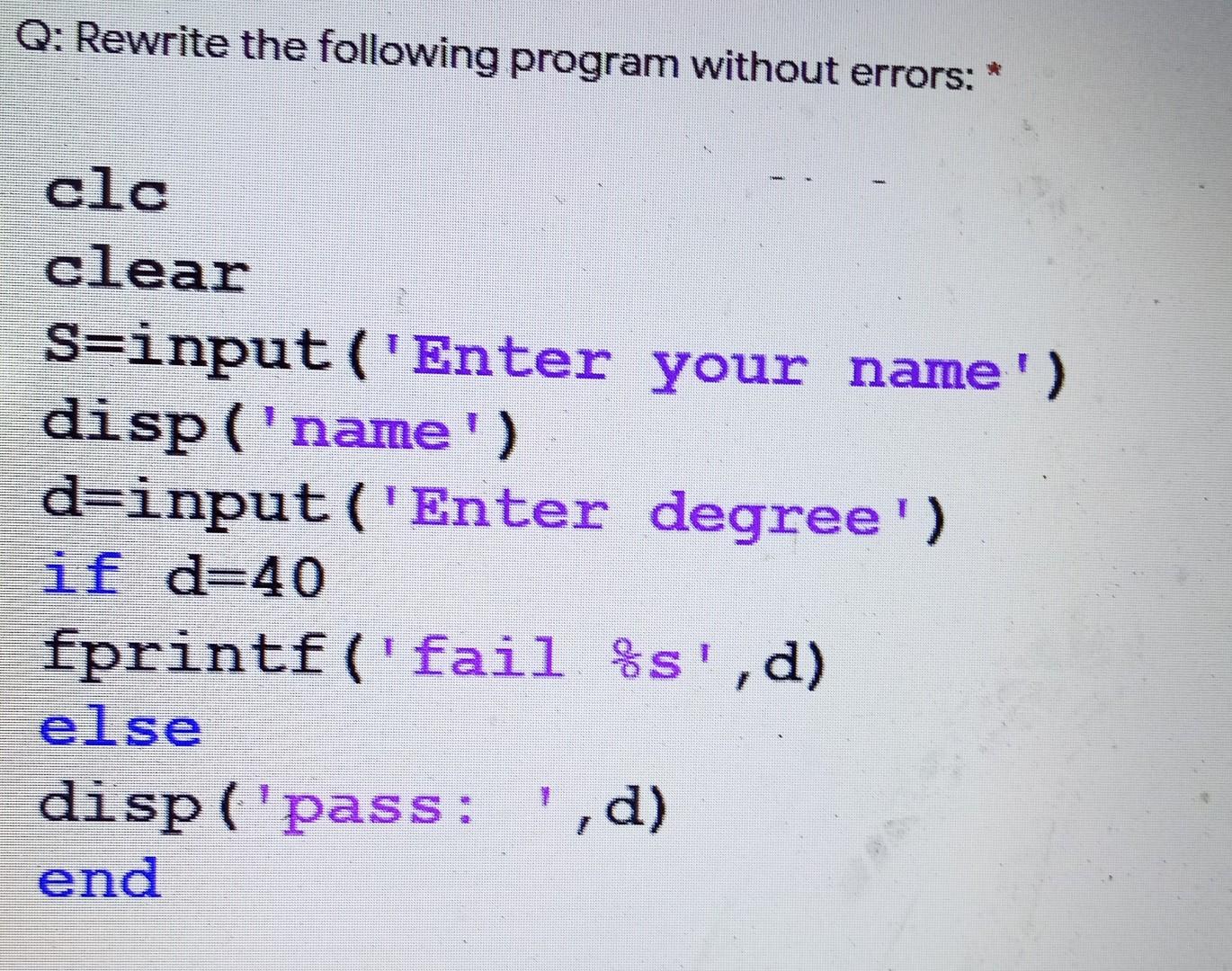 Solved Q: Rewrite the following program without errors: clc | Chegg.com