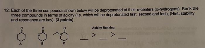 Solved 12. Each of the three compounds shown below will be | Chegg.com