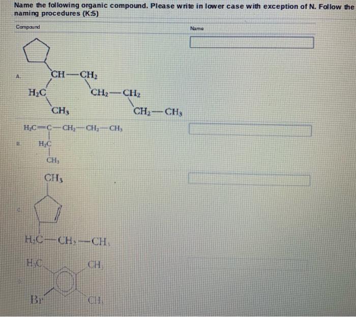 Solved Name the following organic compound. Please write in | Chegg.com