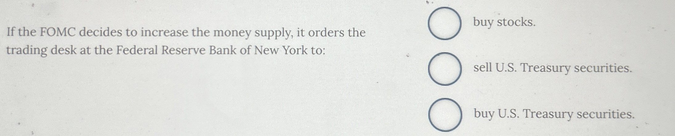 Solved If the FOMC decides to increase the money supply, it | Chegg.com