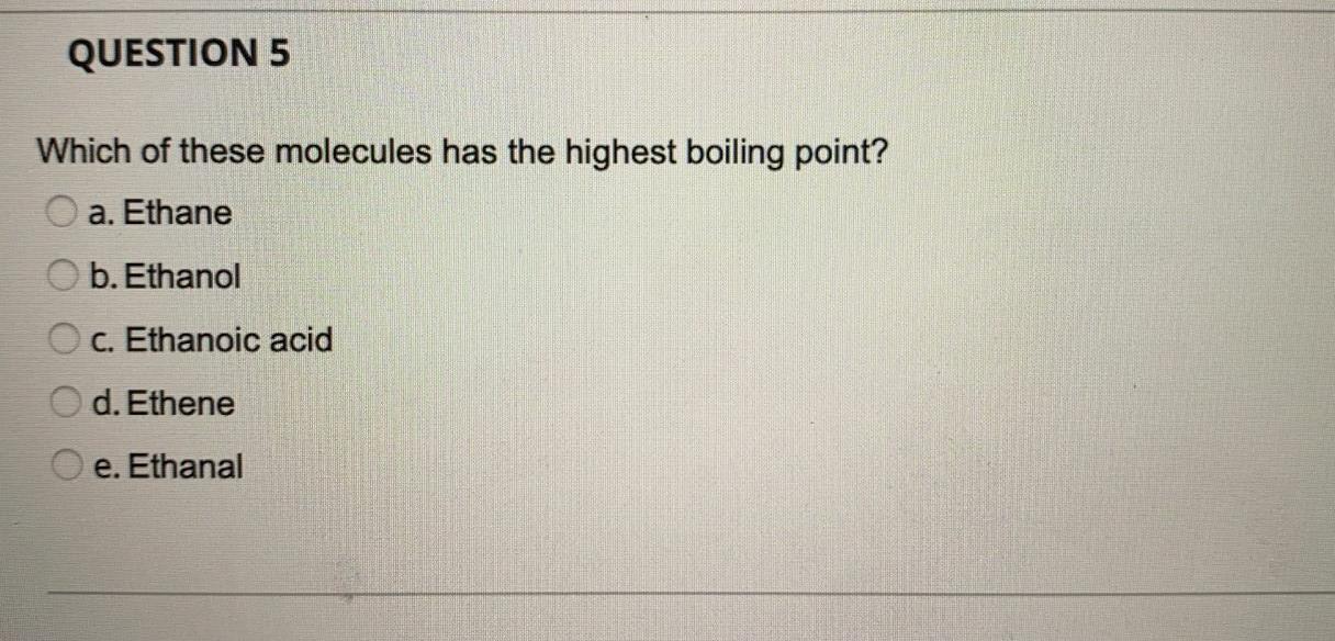 Solved QUESTION 5 Which of these molecules has the highest | Chegg.com