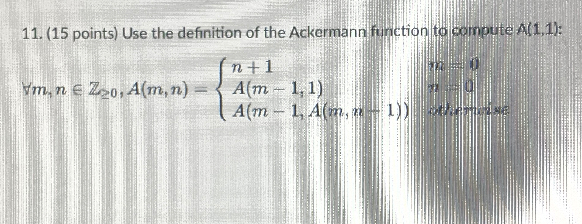 Solved (15 ﻿points) ﻿Use the definition of the Ackermann | Chegg.com
