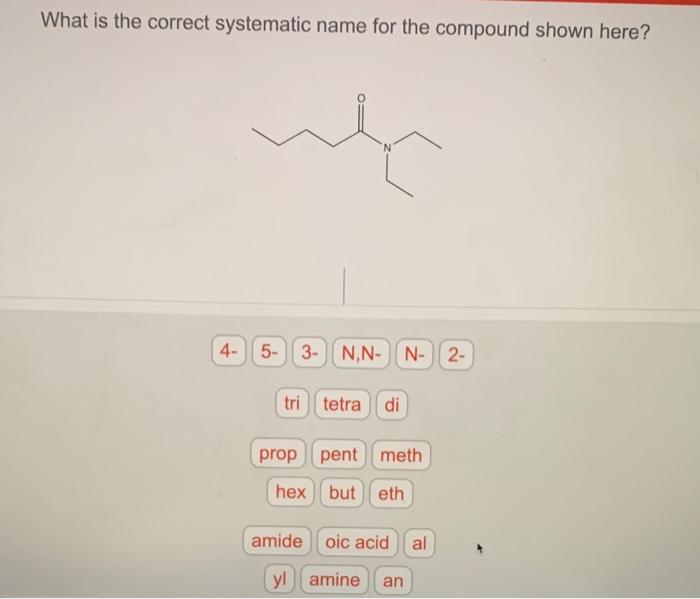 Solved What is the correct systematic name for the compound | Chegg.com