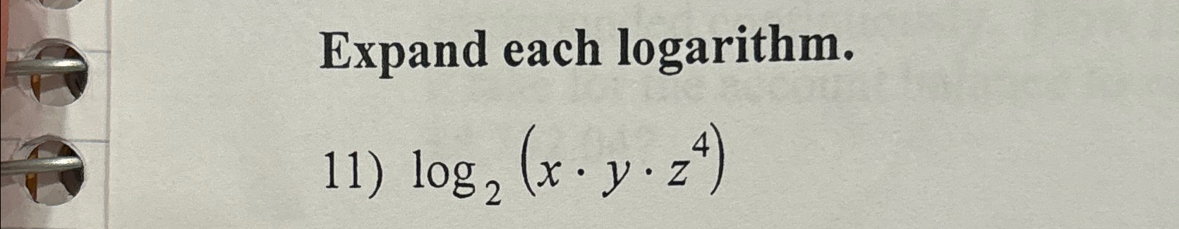 Solved Expand each logarithm.log2(x*y*z4) | Chegg.com