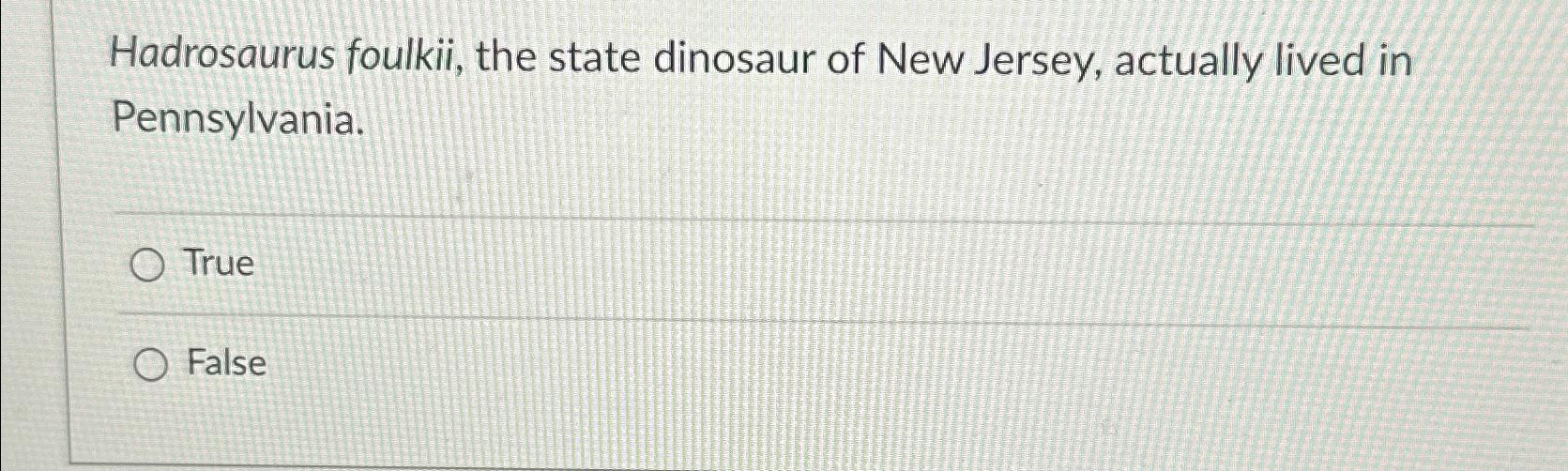 Solved Hadrosaurus foulkii, the state dinosaur of New | Chegg.com