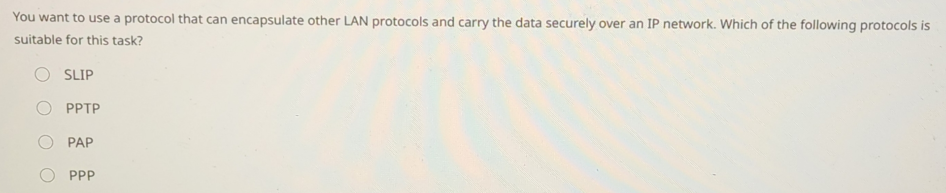 Solved You Want To Use A Protocol That Can Encapsulate Other