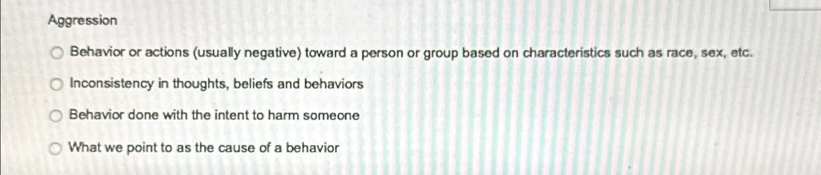 Solved AggressionBehavior or actions (usually negative) | Chegg.com