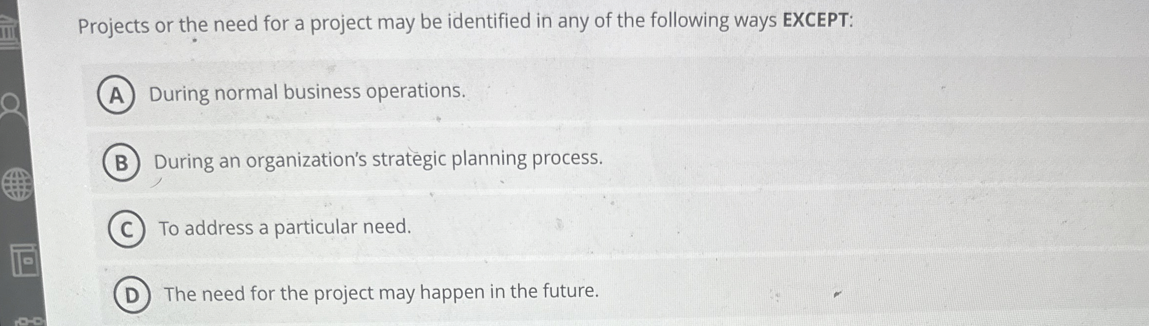 Solved Projects or the need for a project may be identified | Chegg.com