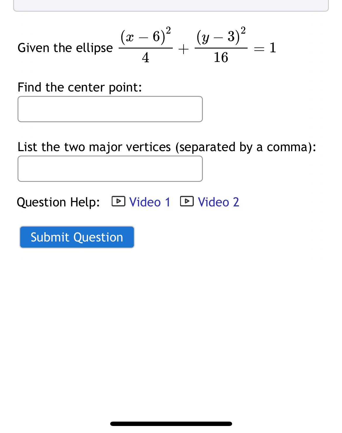 Solved Given the ellipse (x-6)24+(y-3)216=1Find the center | Chegg.com