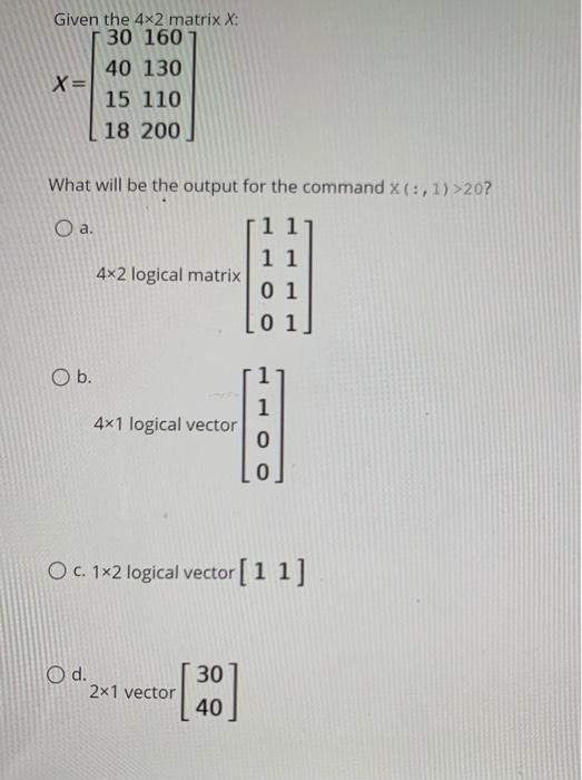 Solved Given the 4x2 matrix X: 30 160 40 130 X= 15 110 18 | Chegg.com