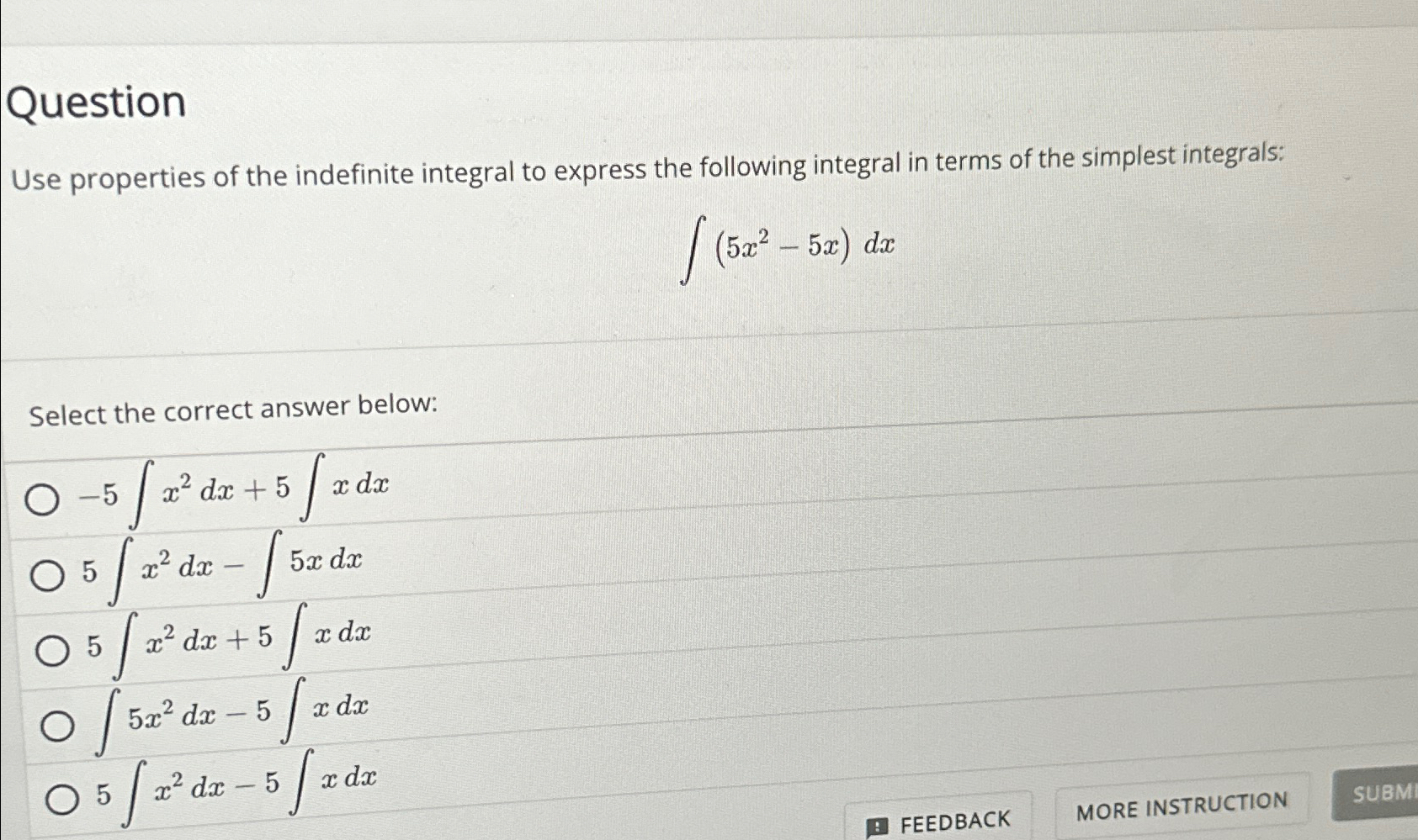 Solved QuestionUse properties of the indefinite integral to | Chegg.com