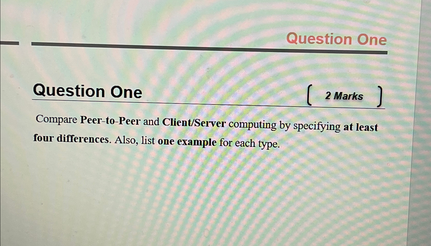 Solved Question OneQuestion One ﻿( 2 ﻿Marks ) ﻿Compare | Chegg.com