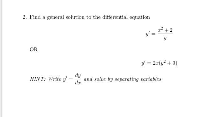 Solved 2. Find a general solution to the differential | Chegg.com