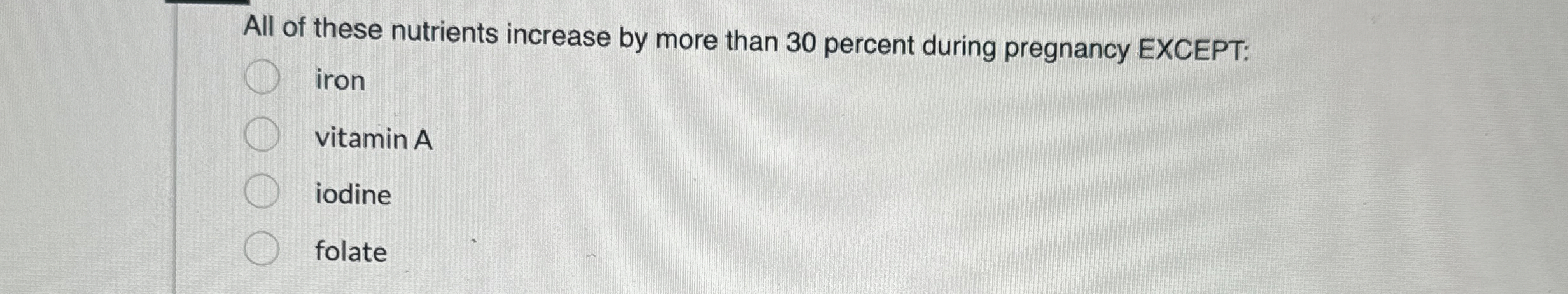 Solved All of these nutrients increase by more than 30 | Chegg.com