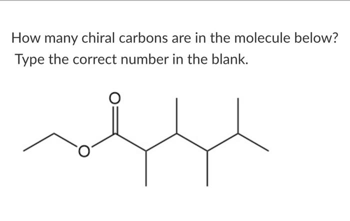 Solved How many chiral carbons are in the molecule below? | Chegg.com