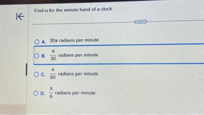 Solved Find ω for the minute hand of a clock. A. 30π radians | Chegg.com