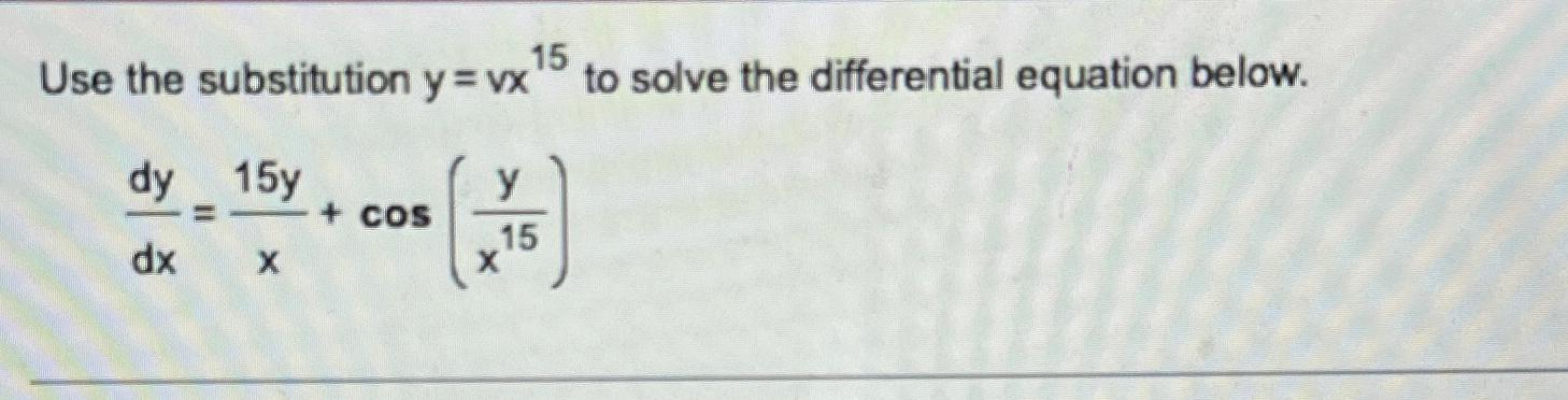 Solved Use the substitution y=vx15 ﻿to solve the | Chegg.com