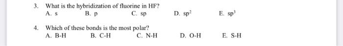 Solved 3. What is the hybridization of fluorine in HF? AS B. | Chegg.com