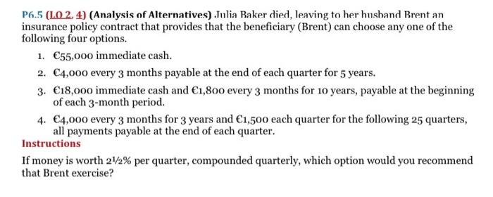 Solved P6.5 (LO 2. 4) (Analysis of Alternatives).Julia Baker | Chegg.com