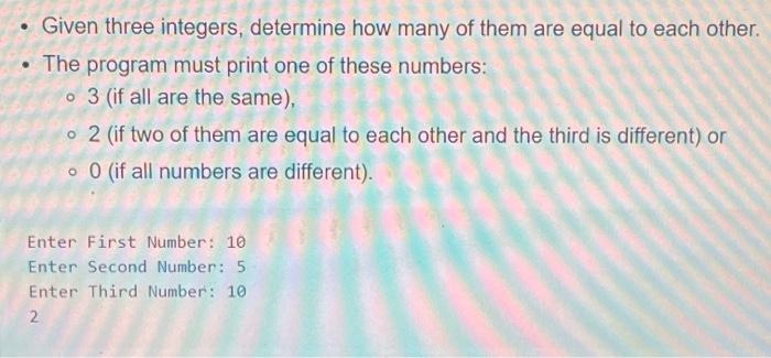 Solved • Given three integers, determine how many of them | Chegg.com