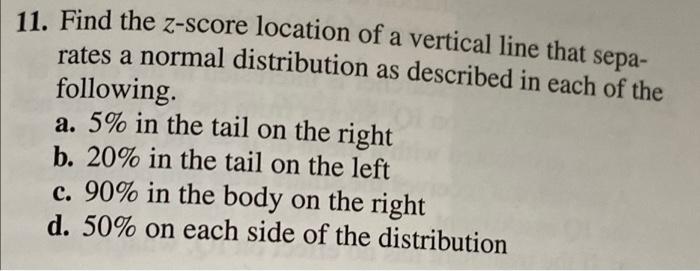 Solved 11. Find the z-score location of a vertical line that | Chegg.com